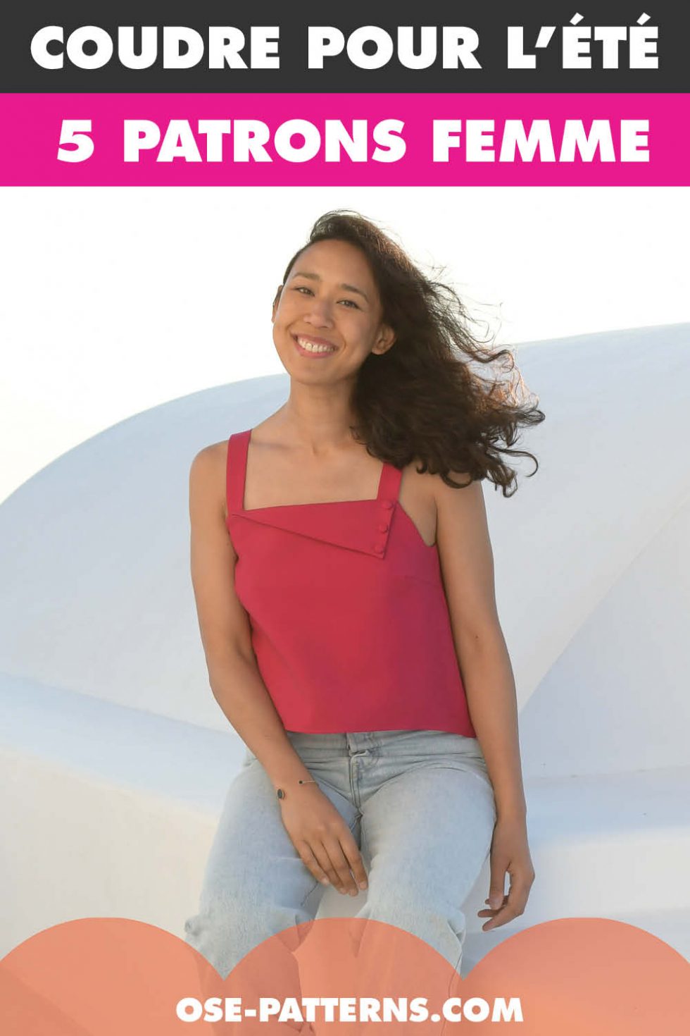 5 patrons de couture pour l'été - OSE PATTERNS